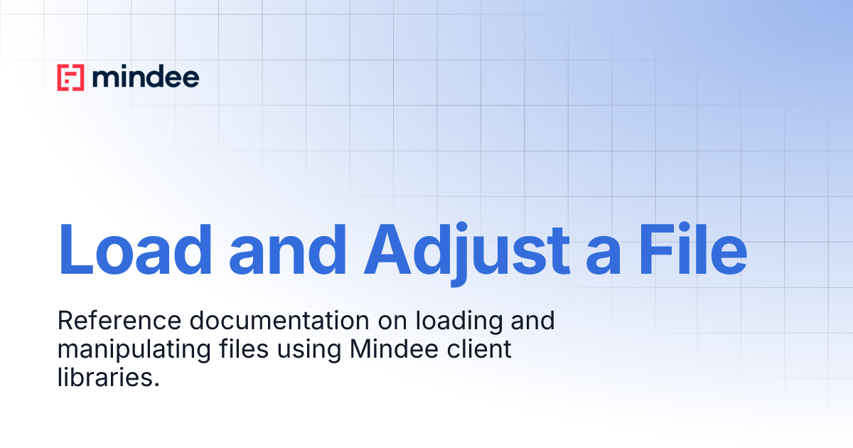 Load and Adjust a File | Mindee